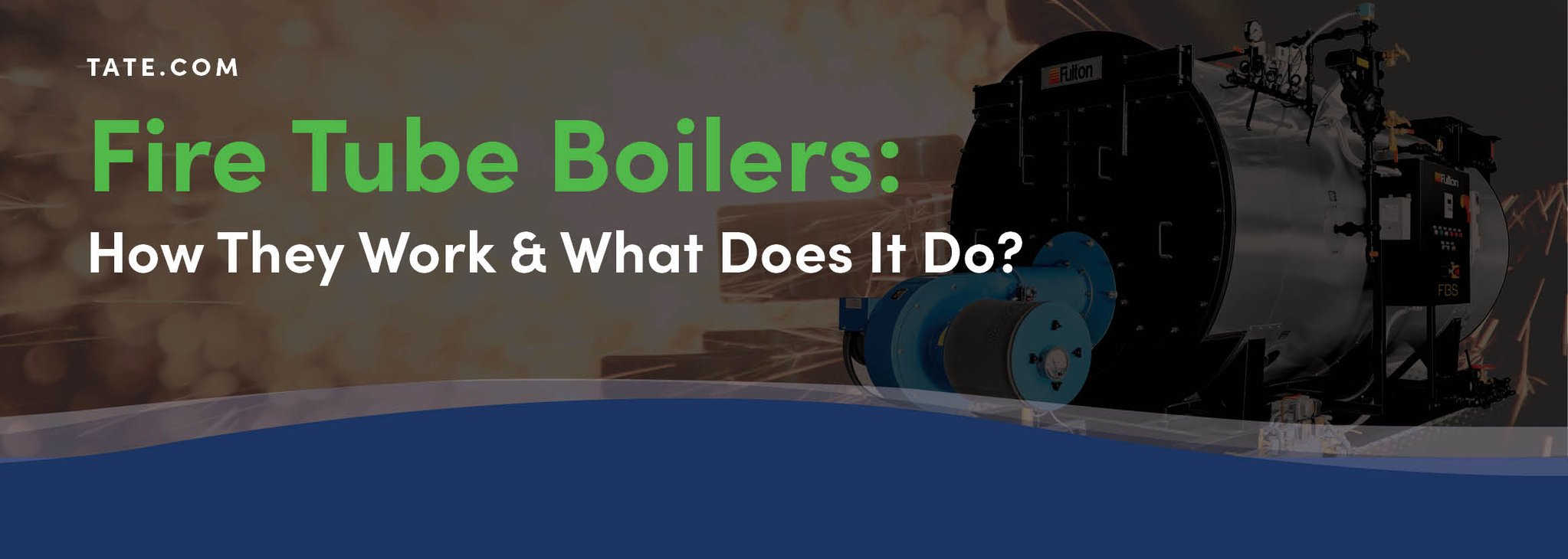 How Fire Tube Boilers & What Does They Do?